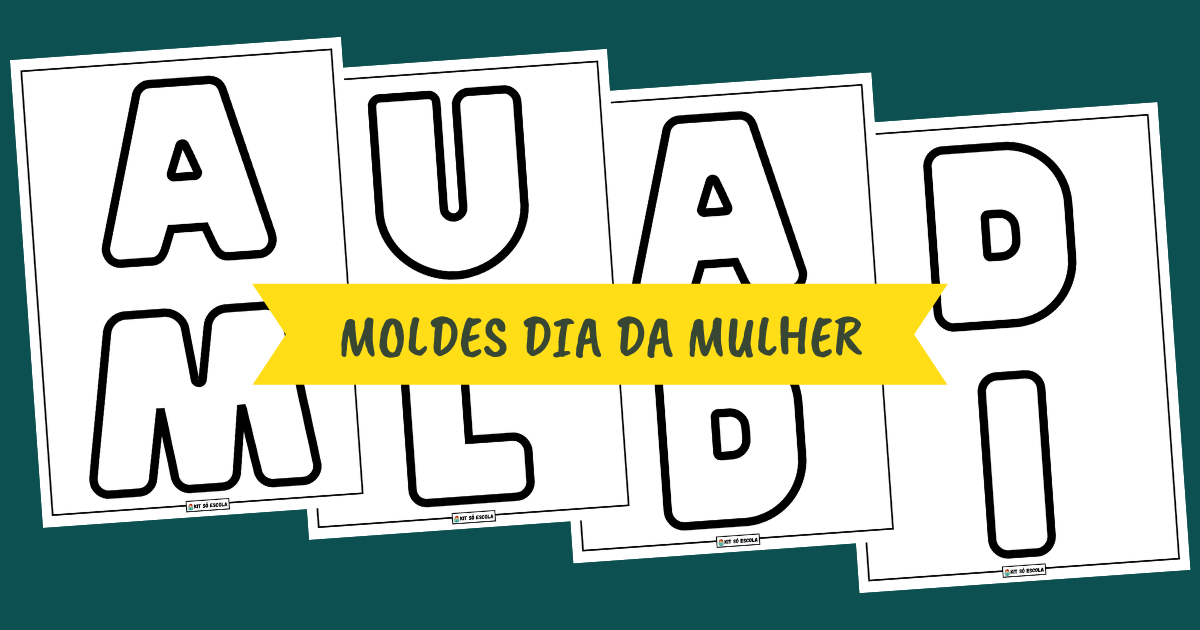Moldes de Letras: DIA DA MULHER - SÓ ESCOLA